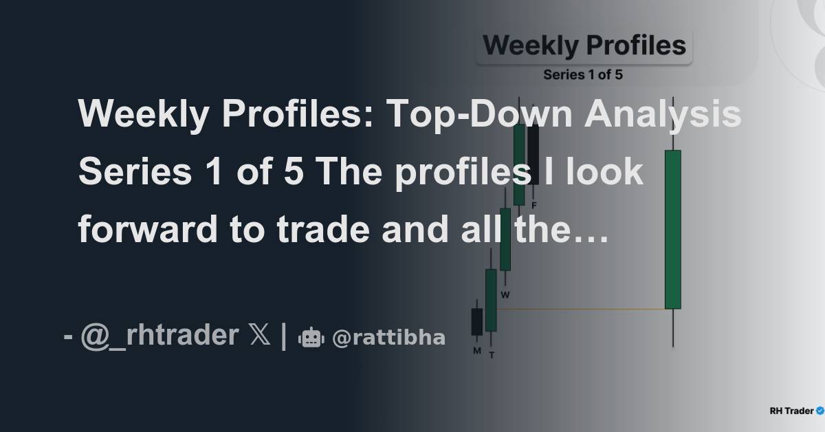 Weekly Profiles: Top-Down Analysis Series 1 of 5 The profiles I look ...