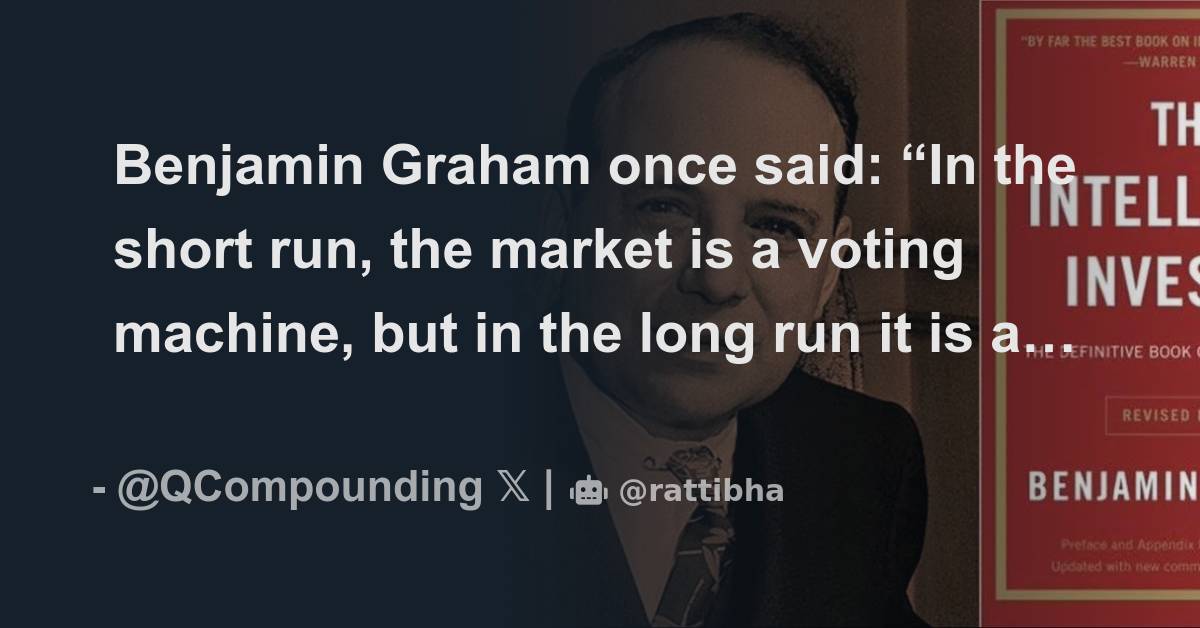 Benjamin Graham once said: “In the short run, the market is a voting ...