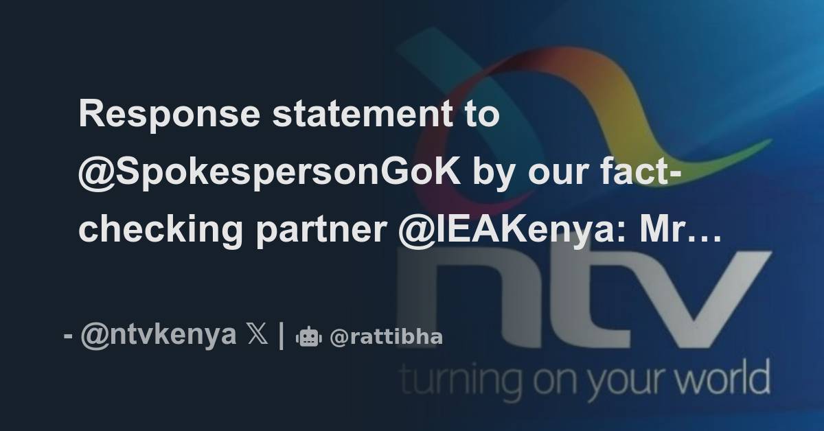 Response statement to @SpokespersonGoK by our fact-checking partner @IEAKenya: Mr Isaac Mwaura ...