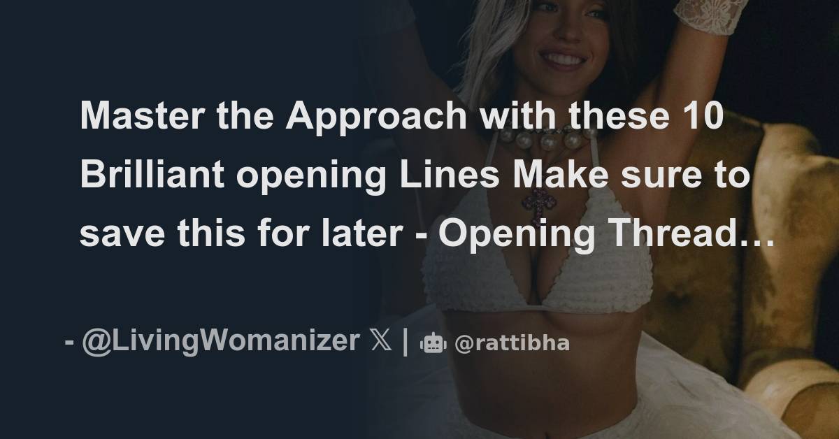 Master the Approach with these 10 Brilliant opening Lines Make sure to ...
