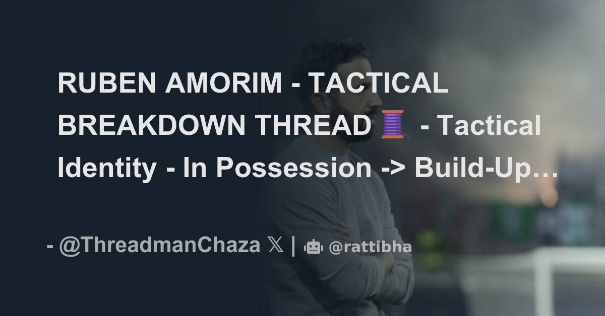 RUBEN AMORIM - TACTICAL BREAKDOWN THREAD 🧵 - Tactical Identity - In Possession -> Build-Up ...