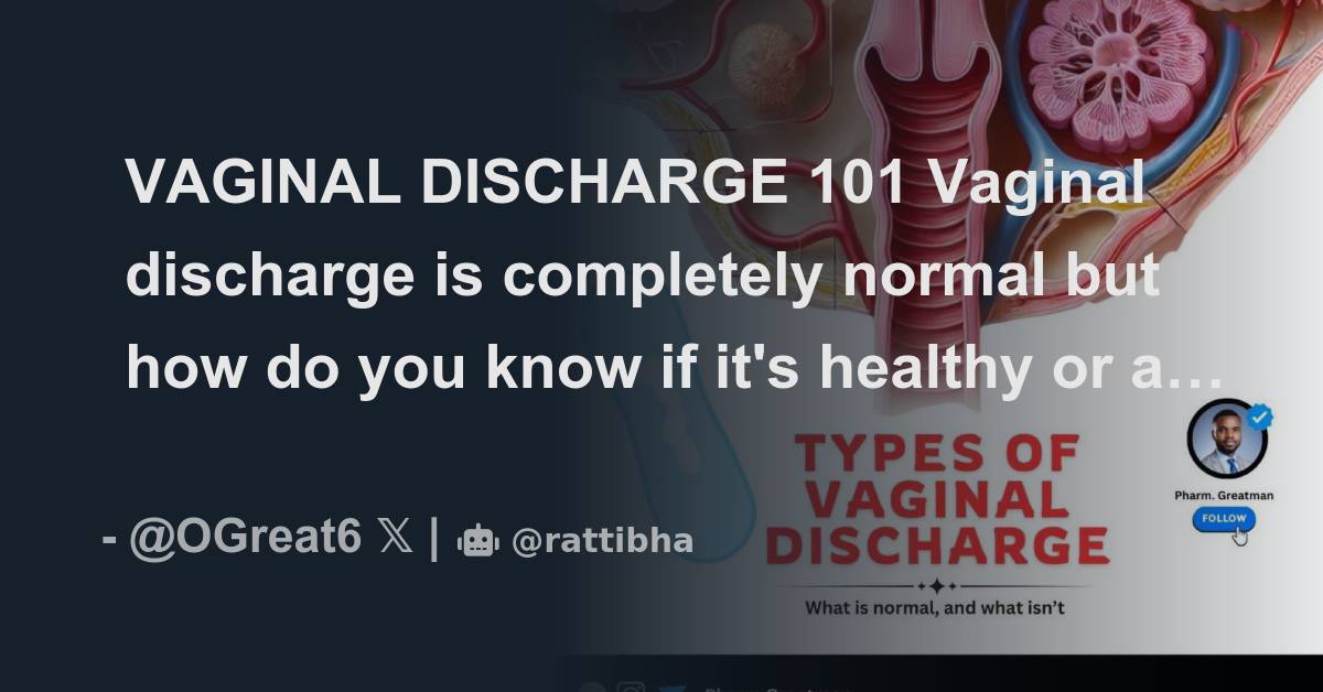 VAGINAL DISCHARGE 101 Vaginal discharge is completely normal but how do ...