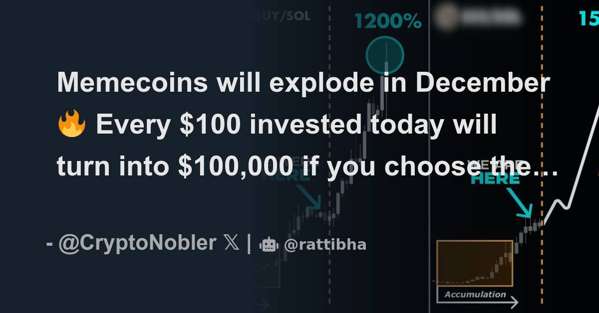Memecoins will explode in December 🔥 Every $100 invested today will ...