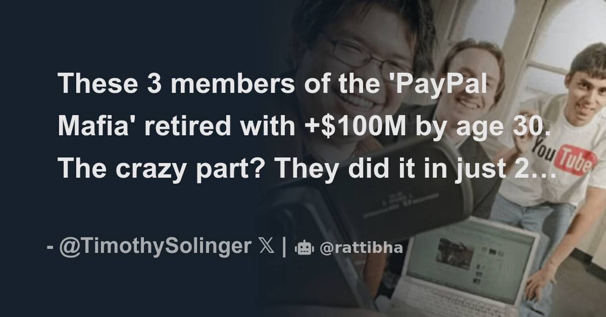 These 3 members of the 'PayPal Mafia' retired with +$100M by age 30 ...