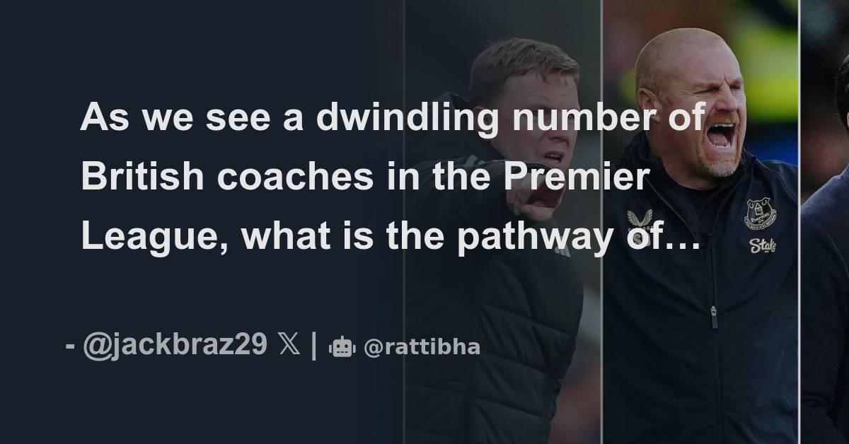 As we see a dwindling number of British coaches in the Premier League ...