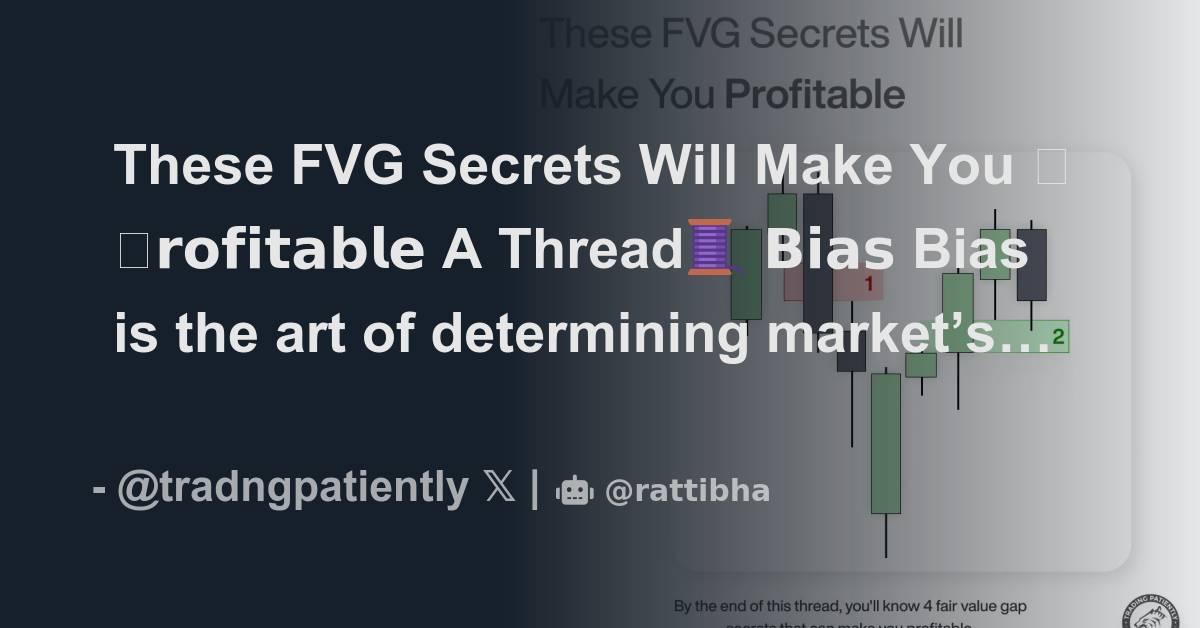 These FVG Secrets Will Make You 𝗣𝗿𝗼𝗳𝗶𝘁𝗮𝗯𝗹𝗲 A Thread🧵 - Thread from Trading Patiently | Cam ...