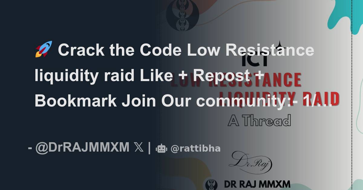 🚀 Crack the Code Low Resistance liquidity raid Like + Repost + Bookmark ...
