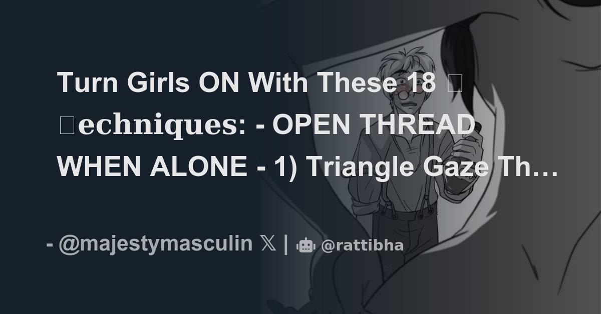 Turn Girls ON With These 18 𝐓𝐞𝐜𝐡𝐧𝐢𝐪𝐮𝐞𝐬: - OPEN THREAD WHEN ALONE - 1 ...