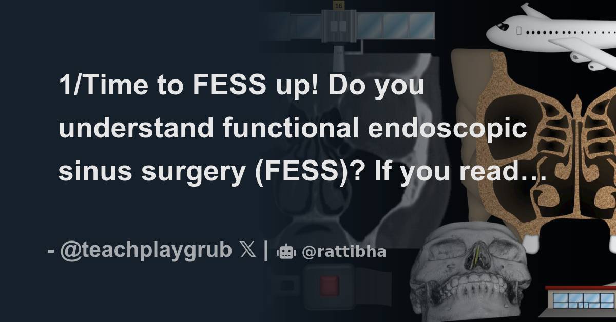1/Time to FESS up! Do you understand functional endoscopic sinus ...