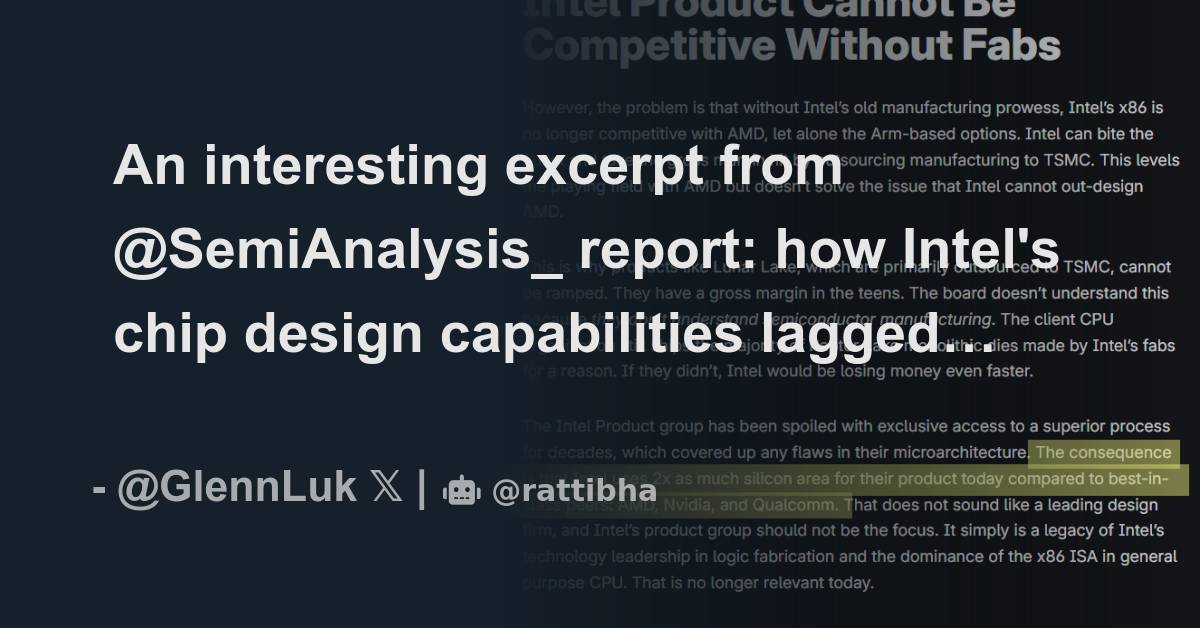 An interesting excerpt from @SemiAnalysis_ report: how Intel's chip design capabilities lagged ...