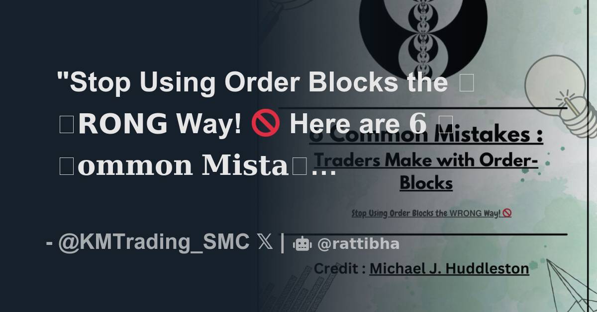 "Stop Using Order Blocks the 𝗪𝗥𝗢𝗡𝗚 Way! 🚫 Here are 𝟔 𝐂𝐨𝐦𝐦𝐨𝐧 𝐌𝐢𝐬𝐭𝐚𝐤𝐞𝐬 Traders Make with Order ...