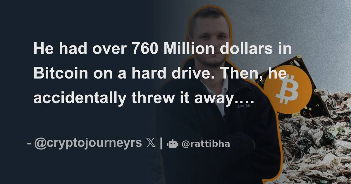He had over 760 Million dollars in Bitcoin on a hard drive. Then, he ...