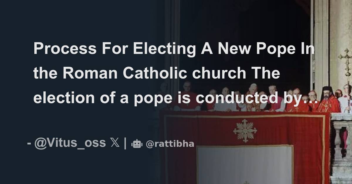 Process For Electing A New Pope In the Roman Catholic church - Thread ...