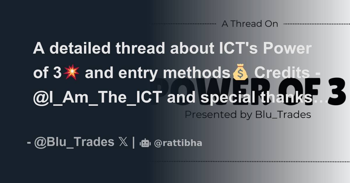 A detailed thread about ICT's Power of 3💥 and entry methods💰 Credits ...