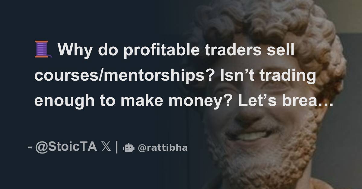 🧵 Why do profitable traders sell courses/mentorships? Isn’t trading enough to make money? Let’s ...