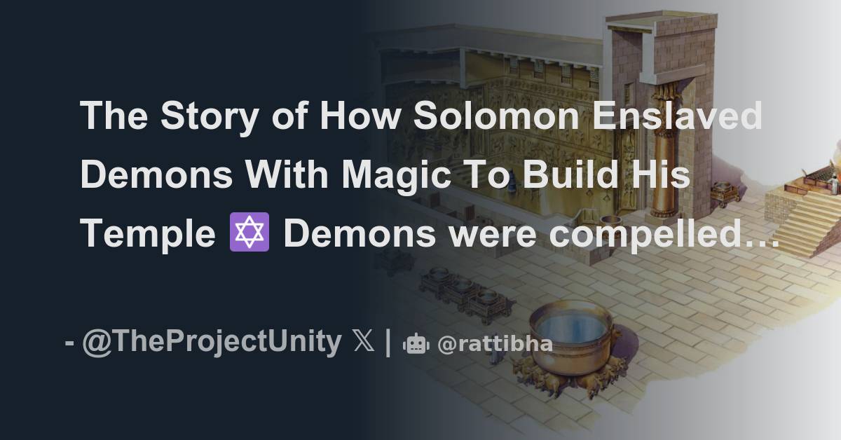 The Story of How Solomon Enslaved Demons With Magic To Build His Temple ...