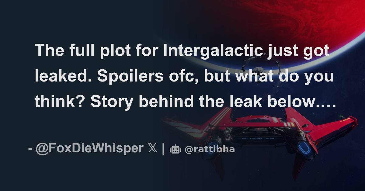 The full plot for Intergalactic just got leaked. Spoilers ofc, but what ...
