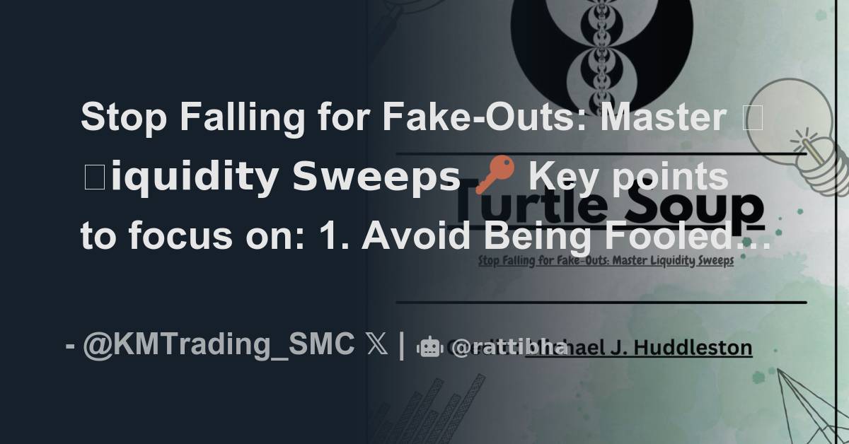 Stop Falling for Fake-Outs: Master 𝗟𝗶𝗾𝘂𝗶𝗱𝗶𝘁𝘆 𝗦𝘄𝗲𝗲𝗽𝘀 🔑 Key points to ...