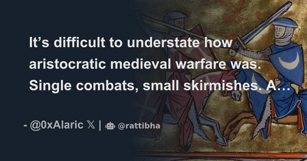It’s difficult to understate how aristocratic medieval warfare was. Single combats, small ...