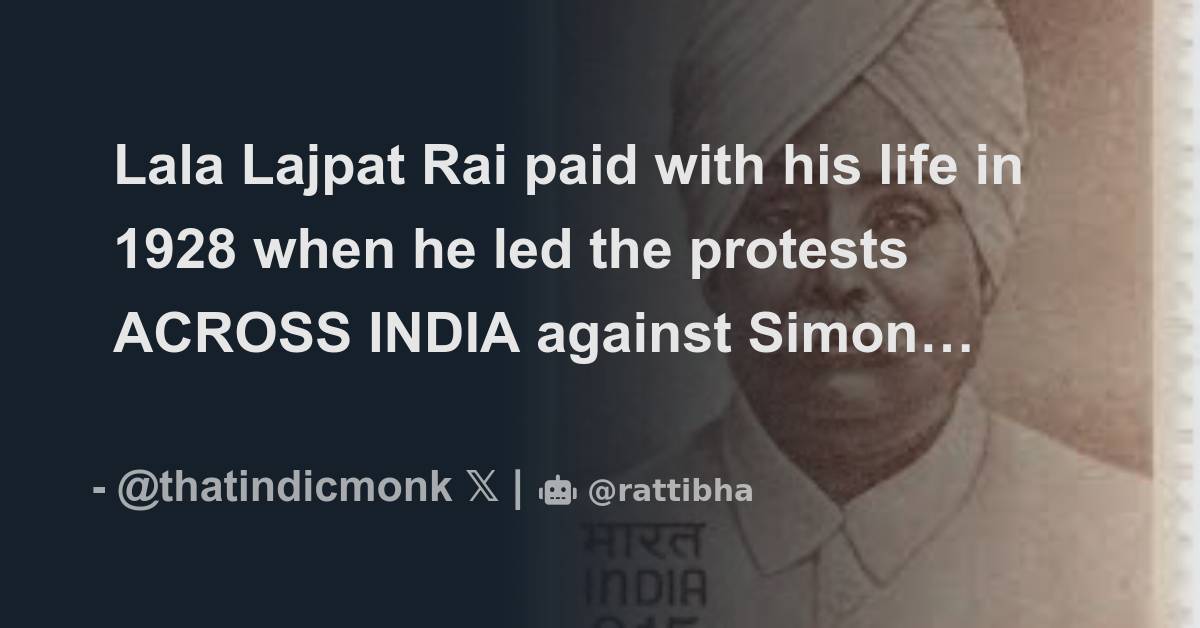 Lala Lajpat Rai paid with his life in 1928 when he led the protests ...