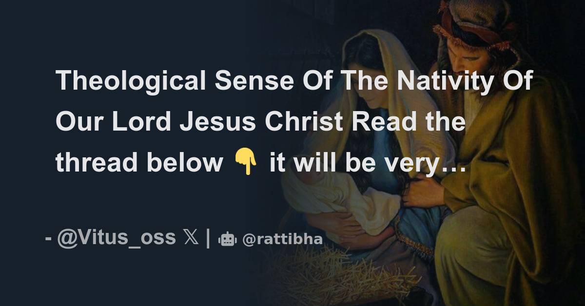 Theological Sense Of The Nativity Of Our Lord Jesus Christ Read the thread below 👇 it will be ...