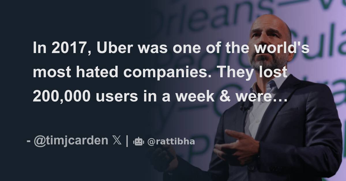 In 2017, Uber was one of the world's most hated companies. They lost ...