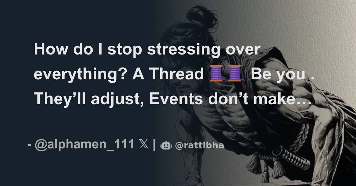 How do I stop stressing over everything? A Thread 🧵🧵 - Thread from ...