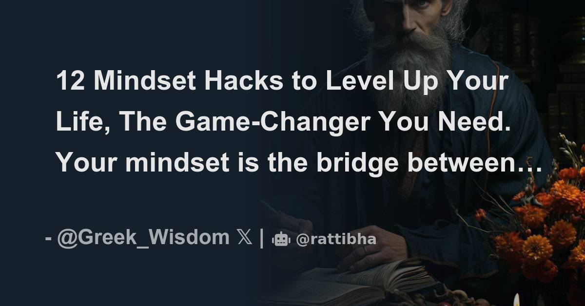 12 Mindset Hacks to Level Up Your Life, The Game-Changer You Need. Your ...