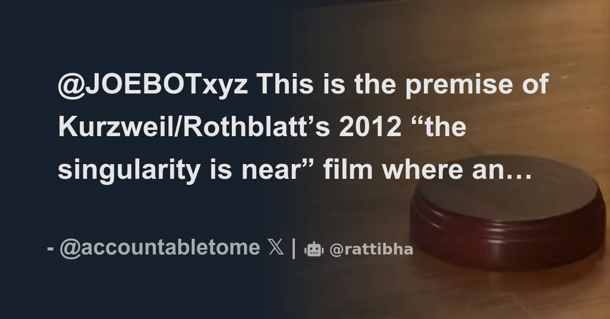 @JOEBOTxyz This is the premise of Kurzweil/Rothblatt’s 2012 “the singularity is near” film where ...