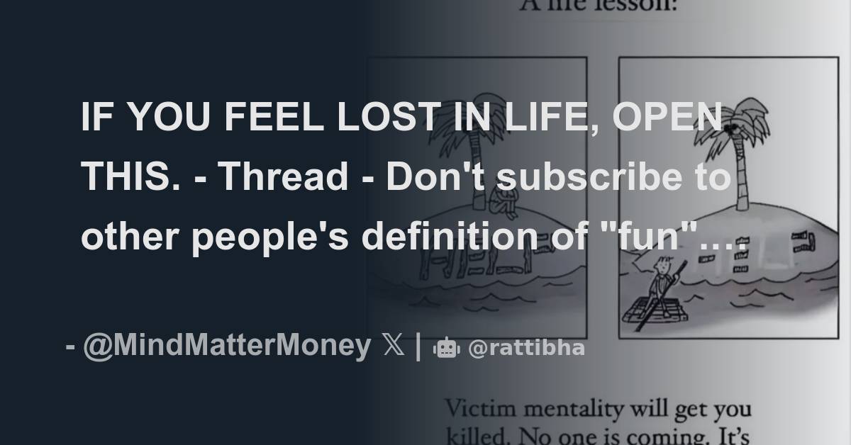 IF YOU FEEL LOST IN LIFE, OPEN THIS. - Thread - - Thread from Mind ...