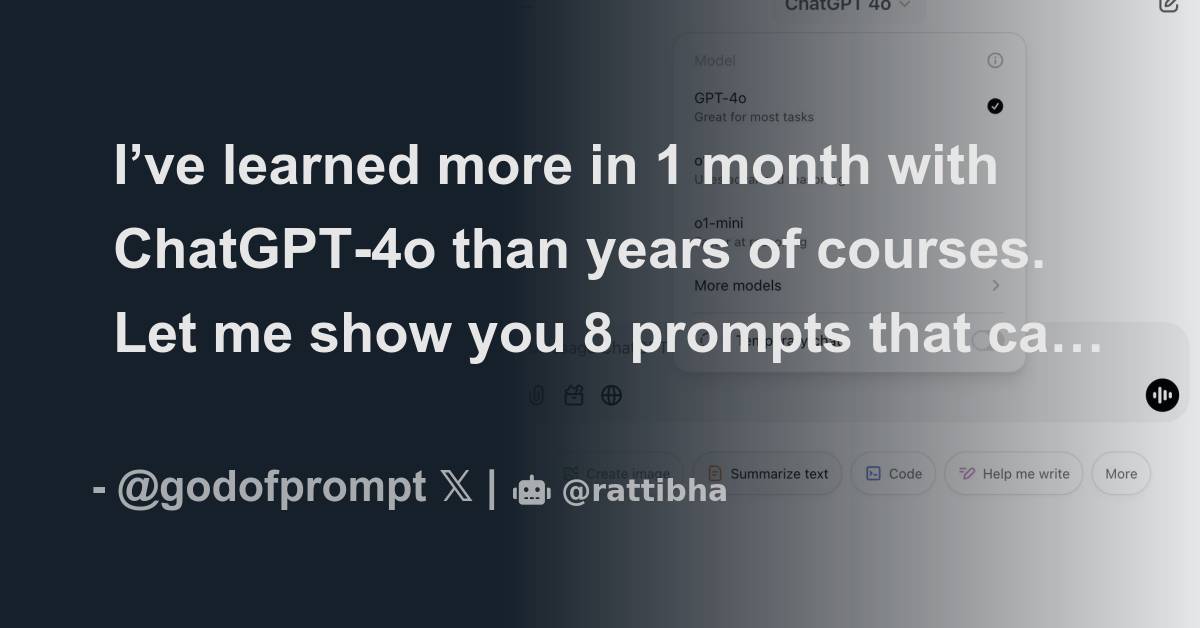 I’ve learned more in 1 month with ChatGPT-4o than years of courses. Let me show you 8 prompts ...