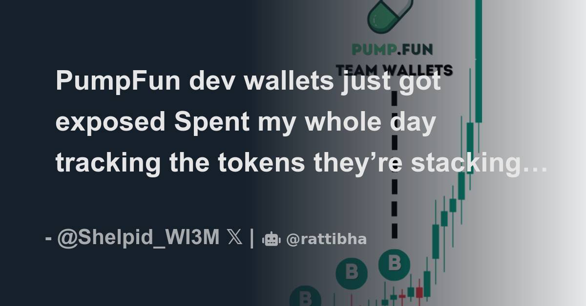 PumpFun dev wallets just got exposed Spent my whole day tracking the tokens they’re stacking—and ...