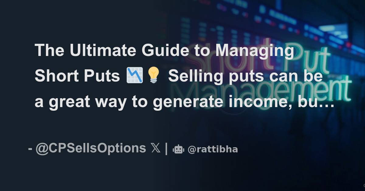 The Ultimate Guide to Managing Short Puts 📉💡 Selling puts can be a ...