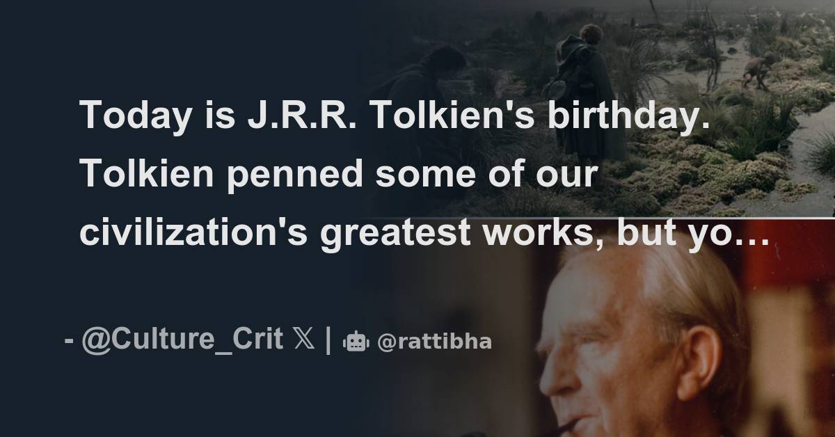 Today is J.R.R. Tolkien's birthday. Tolkien penned some of our ...