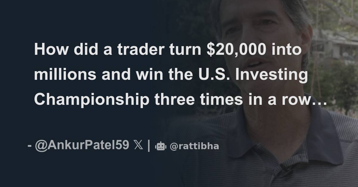 How did a trader turn $20,000 into millions and win the U.S. Investing ...