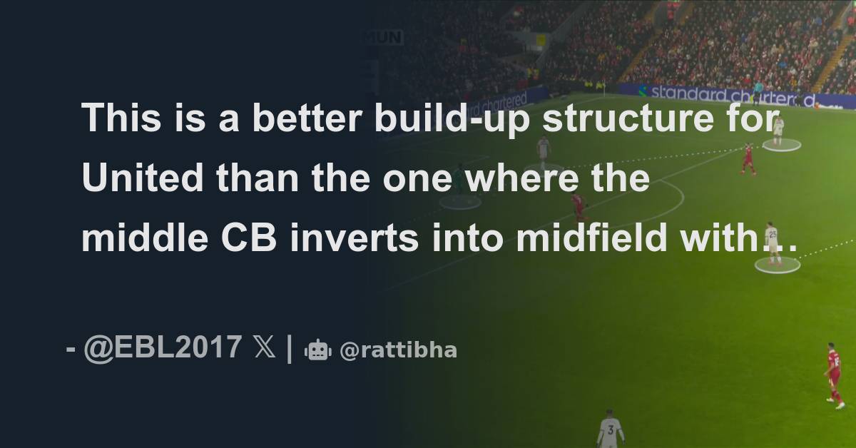 This is a better build-up structure for United than the one where the ...