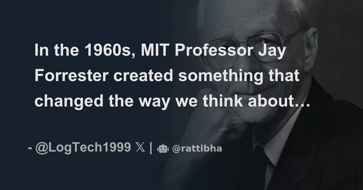 In the 1960s, MIT Professor Jay Forrester created something that ...