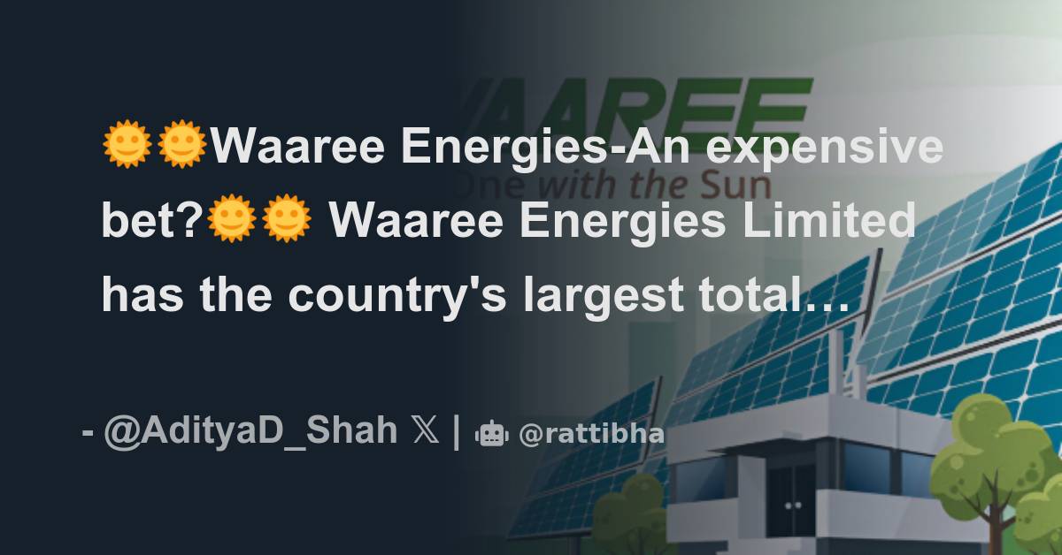 🌞🌞Waaree Energies-An expensive bet?🌞🌞 Waaree Energies Limited has the ...