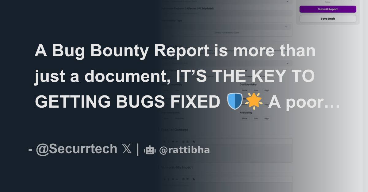 A Bug Bounty Report is more than just a document, IT’S THE KEY TO GETTING BUGS FIXED 🛡️🌟 A ...