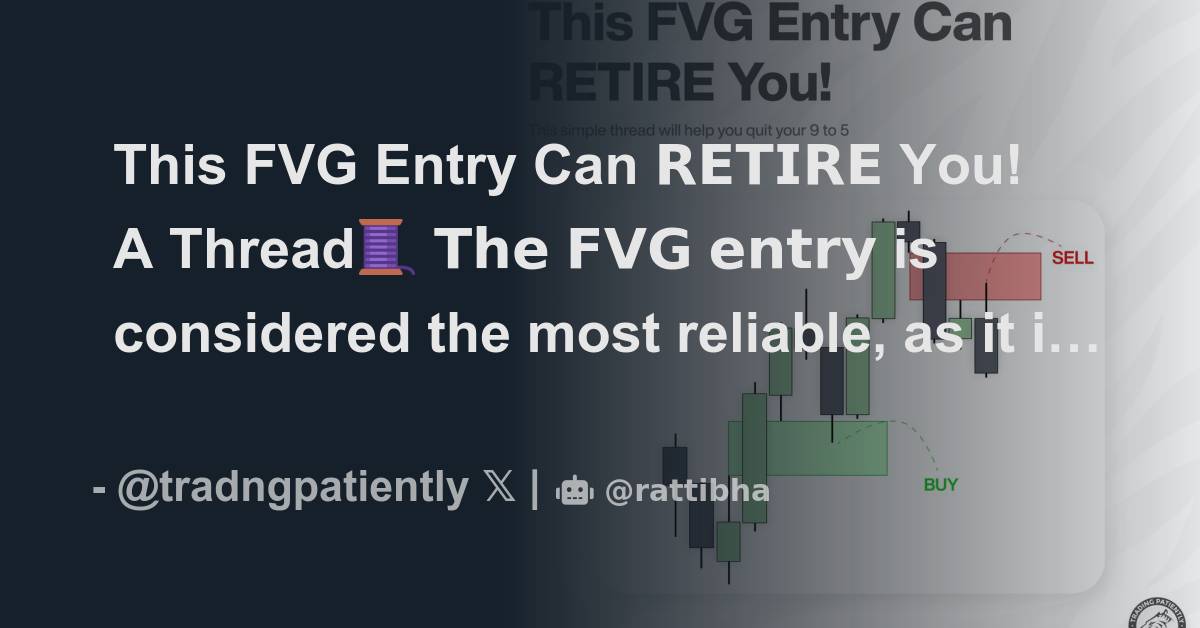 This FVG Entry Can 𝗥𝗘𝗧𝗜𝗥𝗘 You! A Thread🧵 - Thread from Trading ...
