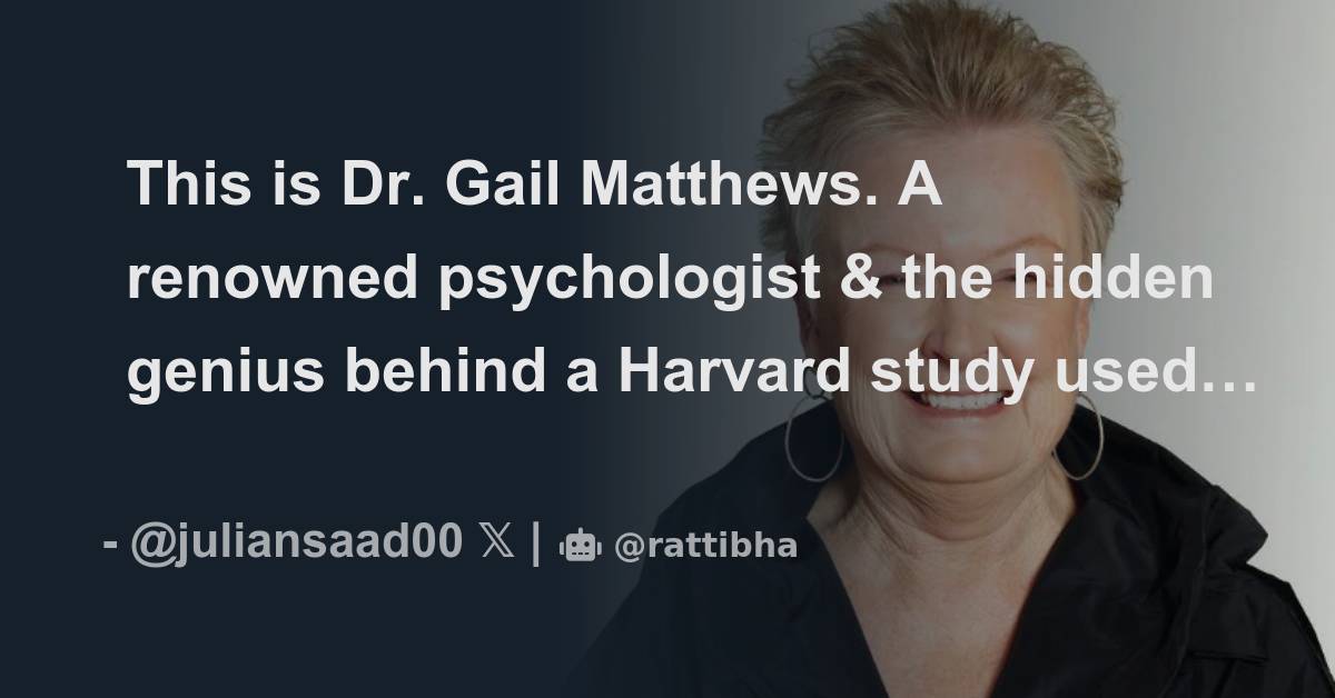 This is Dr. Gail Matthews. A renowned psychologist & the hidden genius ...
