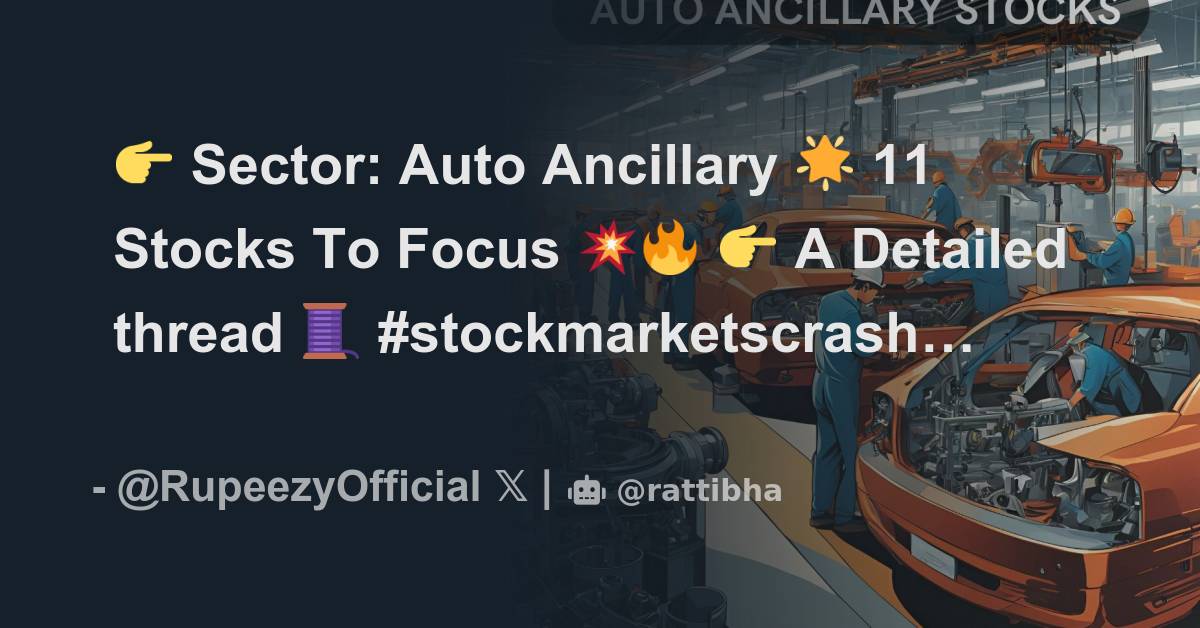 👉 Sector: Auto Ancillary 🌟 11 Stocks To Focus 💥🔥 👉 A Detailed thread 🧵 ...