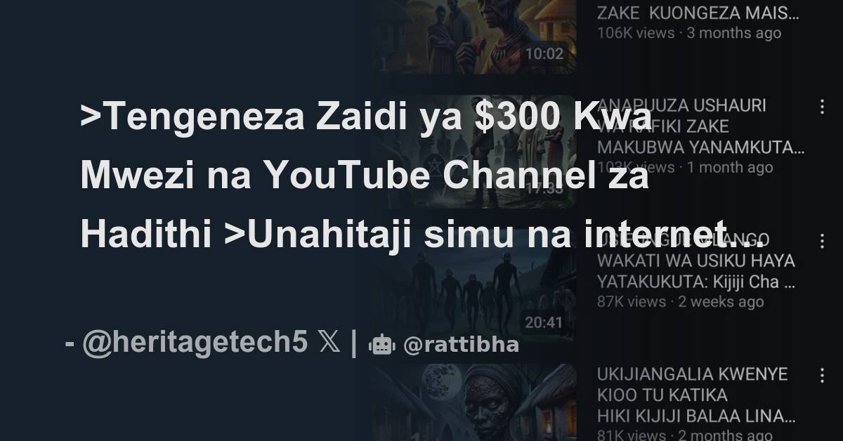 >Tengeneza Zaidi ya $300 Kwa Mwezi na YouTube Channel za Hadithi >Unahitaji simu na internet Tu ...