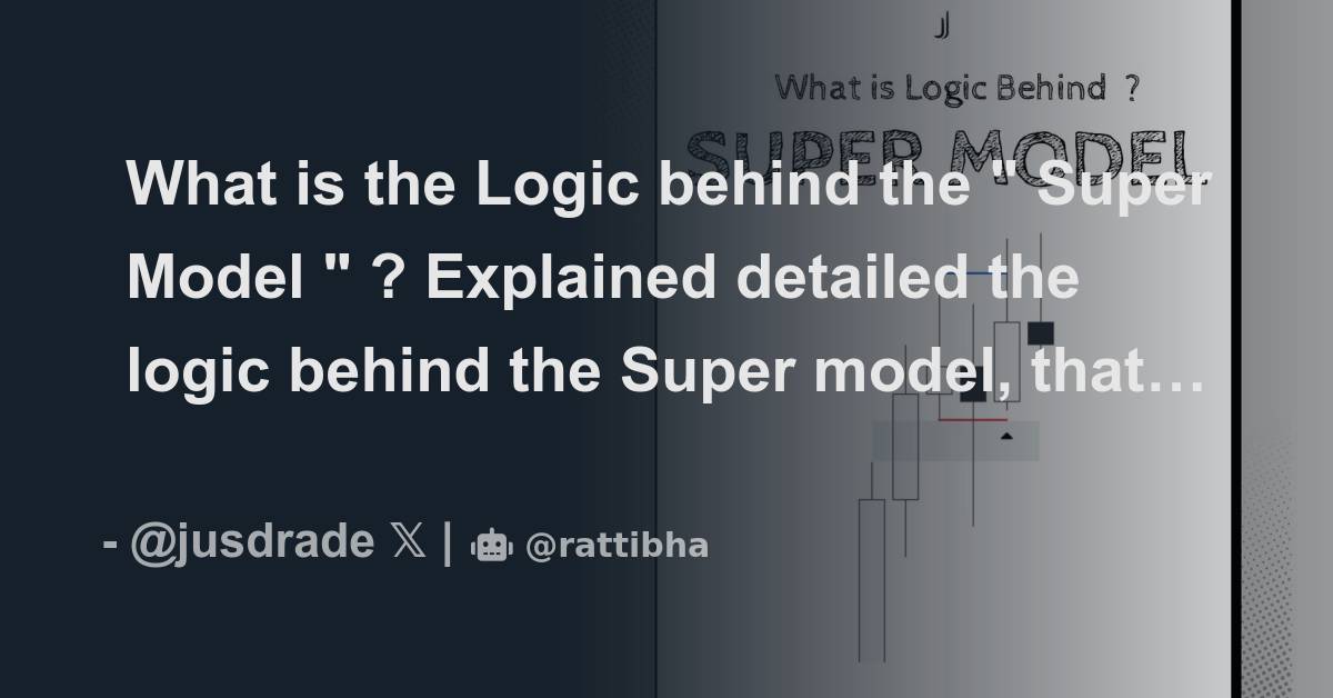 What is the Logic behind the " Super Model " ? Explained detailed the ...