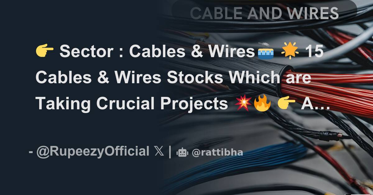 👉 Sector : Cables & Wires🚠 🌟 15 Cables & Wires Stocks Which are Taking ...