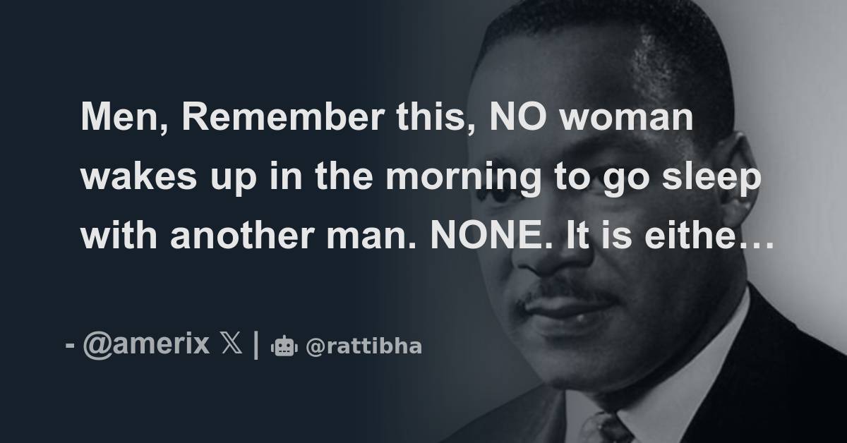 Men, Remember this, NO woman wakes up in the morning to go sleep with ...