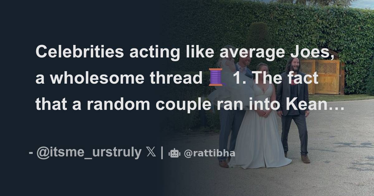 Celebrities acting like average Joes, a wholesome thread 🧵 1. The fact ...