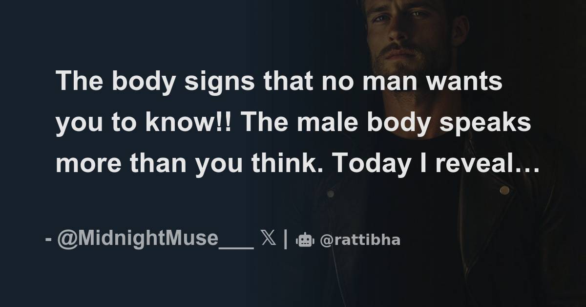 The body signs that no man wants you to know!! The male body speaks ...