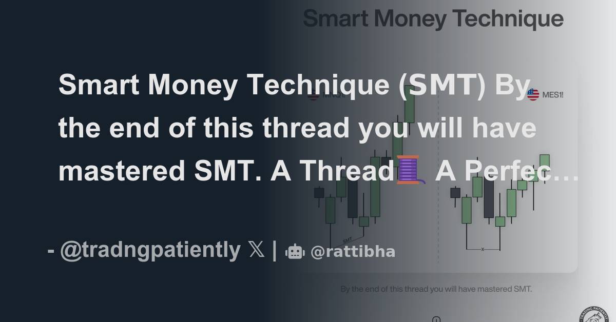 Smart Money Technique (𝗦𝗠𝗧) By the end of this thread you will have ...