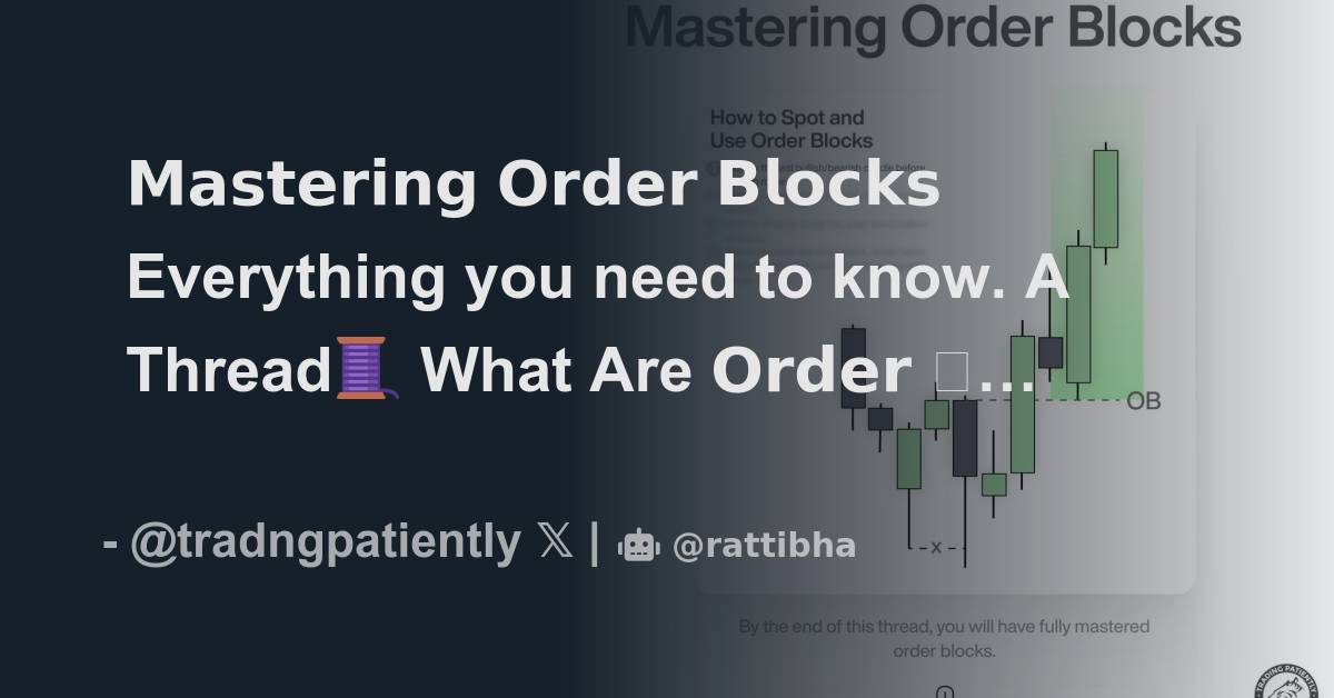 𝗠𝗮𝘀𝘁𝗲𝗿𝗶𝗻𝗴 𝗢𝗿𝗱𝗲𝗿 𝗕𝗹𝗼𝗰𝗸𝘀 Everything you need to know. A Thread🧵 - Thread ...